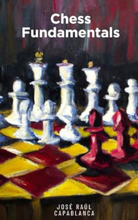 Chess Fundamentals: Original Edition: Amazon.co.uk: Capablanca, José ...