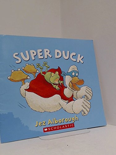 Super Duck: Alborough, Jez: Amazon.com: Books