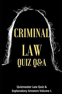 9798793892186: Criminal Law Quiz Book: Questions and Answers, Examples ...