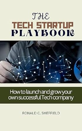 Amazon.com: THE TECH STARTUP PLAYBOOK: How to launch and grow your own ...