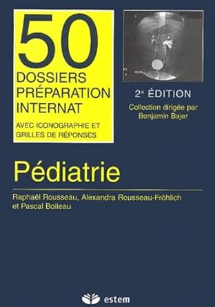 Pédiatrie.: 2ème Edition : Rousseau, Raphaël, Boileau, Pascal, Rousseau ...