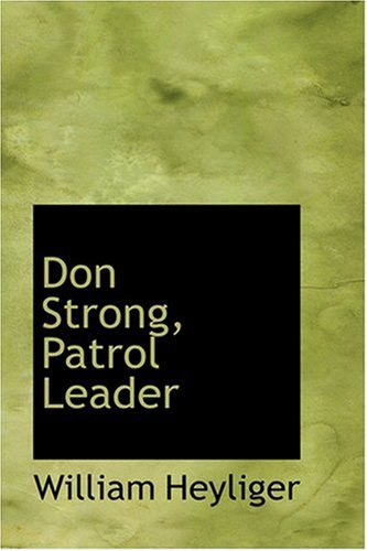 Don Strong, Patrol Leader: Heyliger, William: 9780554397733: Amazon.com ...