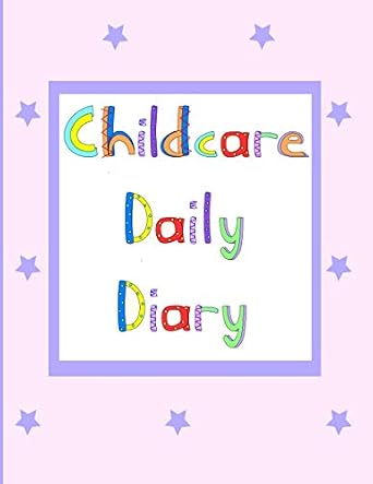Childcare Daily Diary: Childcare Daily Log Book, Childcare ...