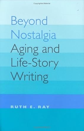 Beyond Nostalgia: Aging and Life-story Writing: Buy Online at Best Price in Egypt - Souq is now ...