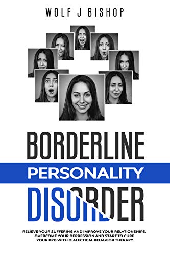 Amazon.com: Borderline Personality Disorder: Relieve your Suffering and ...