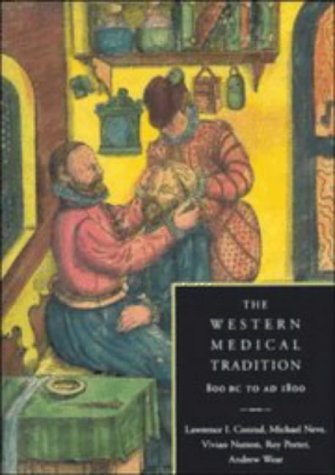 The Western Medical Tradition: 800 BC to AD 1800 : Conrad, Lawrence I ...