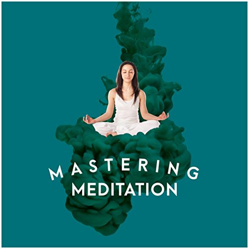 Play Mastering Meditation by Meditation Zen Master on Amazon Music