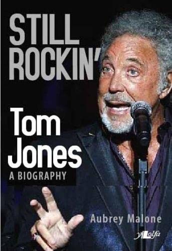 Still Rockin' - Tom Jones, A Biography: Tom Jones: A Biography: Amazon ...