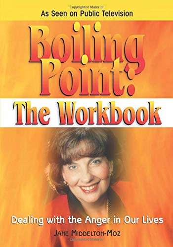 Boiling Point the Workbook: Dealing With the Anger in Our Lives ...