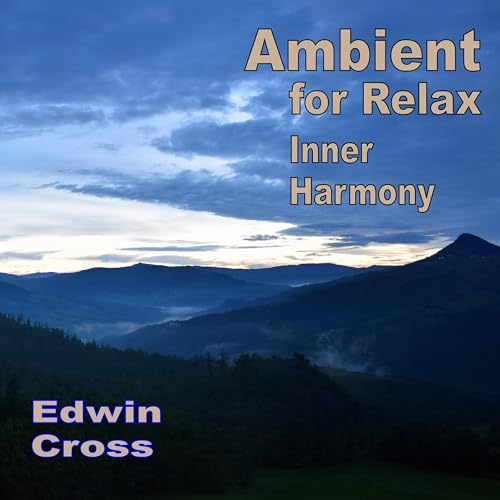 Écouter Ambient for Relax (Inner Harmony) de Edwin Cross sur Amazon ...