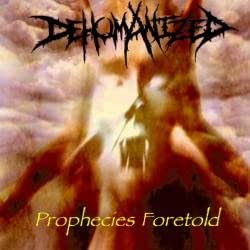 Dehumanized - Prophecies Foretold - Amazon.com Music