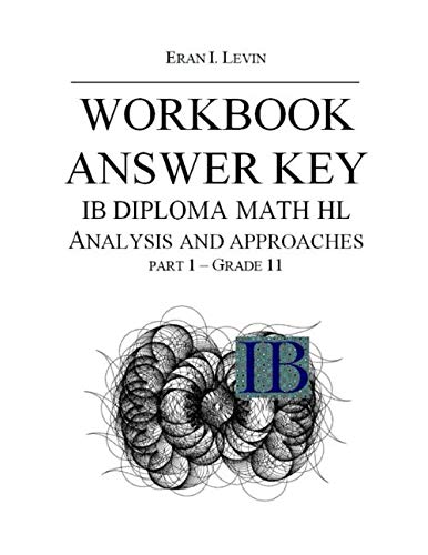 Amazon.com: WORKBOOK ANSWER KEY IB MATH HL ANALYSIS AND APPROACHES PART ...