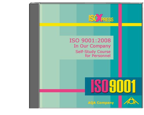 ISO 9001:2008 In Our Company, Self-study Course for Personnel ...