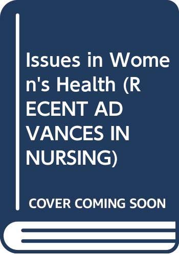 Issues in Women's Health (RECENT ADVANCES IN NURSING): Hardy, Leslie K ...