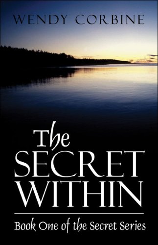 The Secret Within: Book One (Secret Series): Corbine, Wendy ...