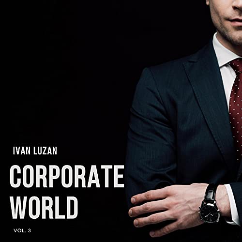 Amazon Music - Ivan LuzanのCorporate World vol.3 - Amazon.co.jp