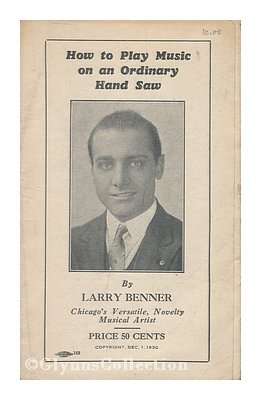 How to play music on an ordinary hand saw: Amazon.co.uk: Benner, Larry ...