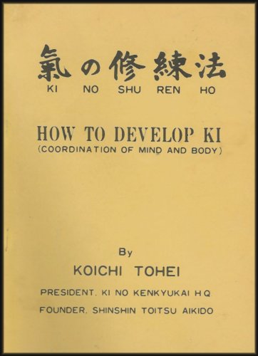 How To Develop Ki - Coordination of Mind and Body: Koichi Tohei: Amazon ...