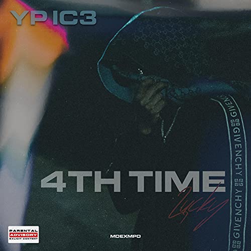 Écouter 4th Time Lucky par YP Ic3 sur Amazon Music Unlimited