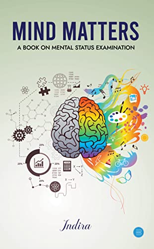 Mind Matters a book on Mental Status Examination eBook : Indira: Amazon.in: Kindle Store