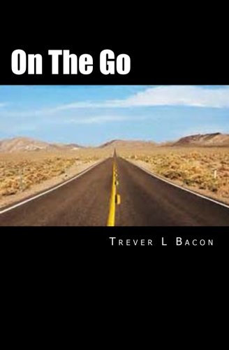 On The Go: Bacon, Trever L: 9781494716837: Amazon.com: Books