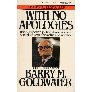 With No Apologies: Barry M. Goldwater: 9780425046630: Amazon.com: Books
