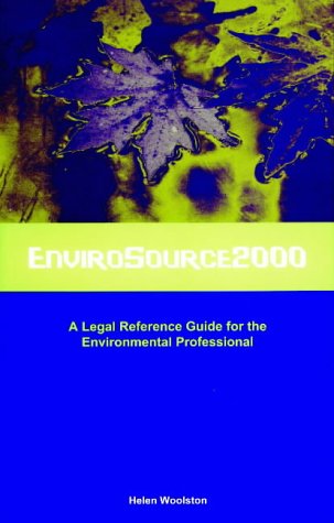EnviroSource2000: A Legal Reference Guide for the Environmental ...