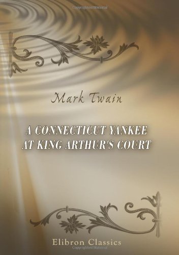A Connecticut Yankee at King Arthur's Court - Kindle edition by Twain ...