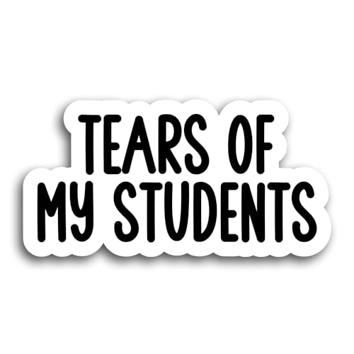 Amazon.com: Tears of My Students Sticker : Automotive