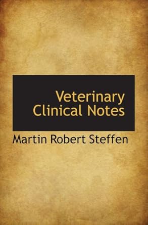 Amazon.com: Veterinary Clinical Notes: 9780559162541: Steffen, Martin ...