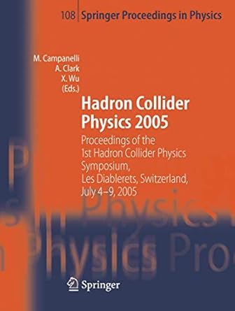 Hadron Collider Physics 2005: Proceedings of the 1st Hadron Collider ...