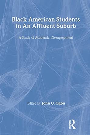 Black American Students in An Affluent Suburb: A Study of Academic ...