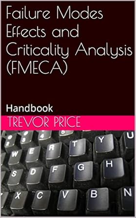 Amazon.com: Failure Modes Effects and Criticality Analysis (FMECA ...
