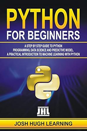 Python for Beginners: A Step by Step Guide to Python Programming, Data ...