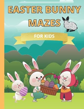 Easter Mazes For Kids: Easter Mazes Book for Kids, 50 Different Bunnys ...