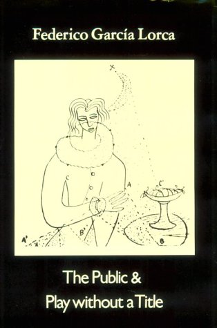 The Public and Play Without a Title: Two Posthumous Plays (English and Spanish Edition): Garcia ...