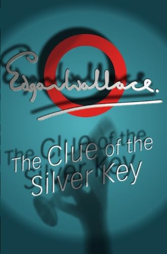 The Clue Of The Silver Key: Wallace, Edgar: 9780755114771: Amazon.com ...