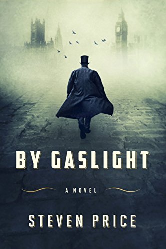 By Gaslight: A Novel - Kindle edition by Price, Steven. Literature ...