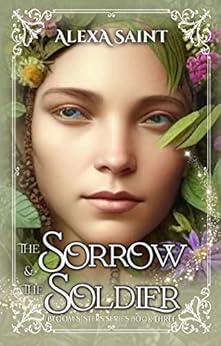 Amazon.com: The Sorrow and the Soldier (Bloom Sisters Series Book 3) eBook : Saint, Alexa ...