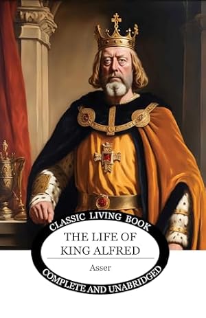 Alfred the Great: Asser's Life of King Alfred and Other Contemporary ...