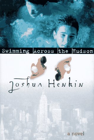 Swimming across the Hudson: Henkin, Joshua: 9780399141164: Amazon.com ...