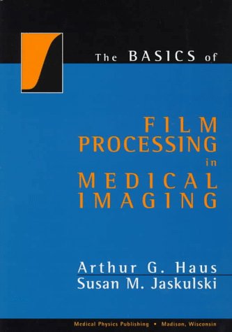 Buy The Basics of Film Processing in Medical Imaging Book Online at Low ...