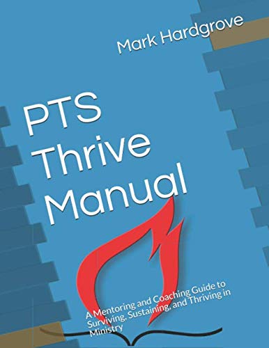 PTS Thrive Manual: A Mentoring and Coaching Guide to Surviving ...
