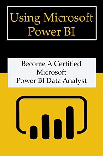 Amazon.com: Using Microsoft Power BI: Become A Certified Microsoft ...