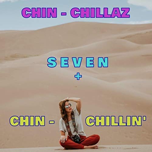 Play SEVEN + CHIN-CHILLIN' by CHIN-CHILLAZ on Amazon Music