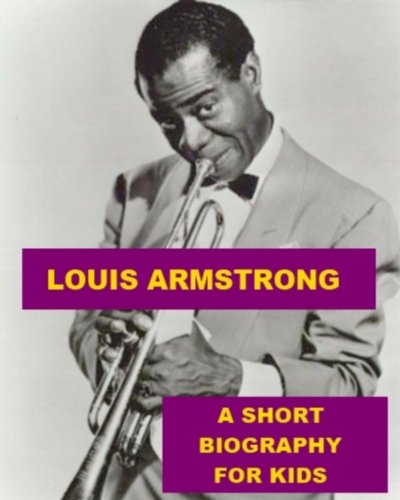 Amazon.com: Louis Armstrong - A Short Biography for Kids eBook : Madden ...