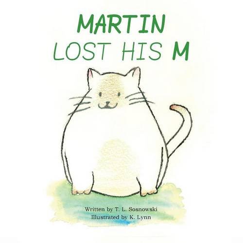 Martin Lost His M: Sosnowski, T L: 9781460276556: Books - Amazon.ca