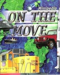 On the Move (Minipedia): Philip Wilkinson: 9780439381925: Amazon.com: Books
