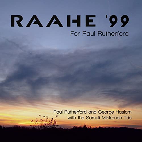 Raahe '99 - for Paul Rutherford de Paul Rutherford and George Haslam ...