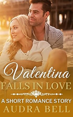 Valentina Falls in Love : A Short Romance Story (The Love Series Book 22) eBook : Bell, Audra ...
